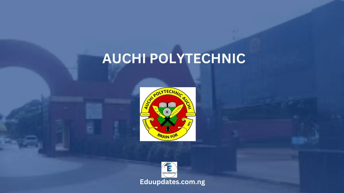 Auchi Polytechnic Cut Off Mark For 2025/2026 Admission Exercise - Edu ...
